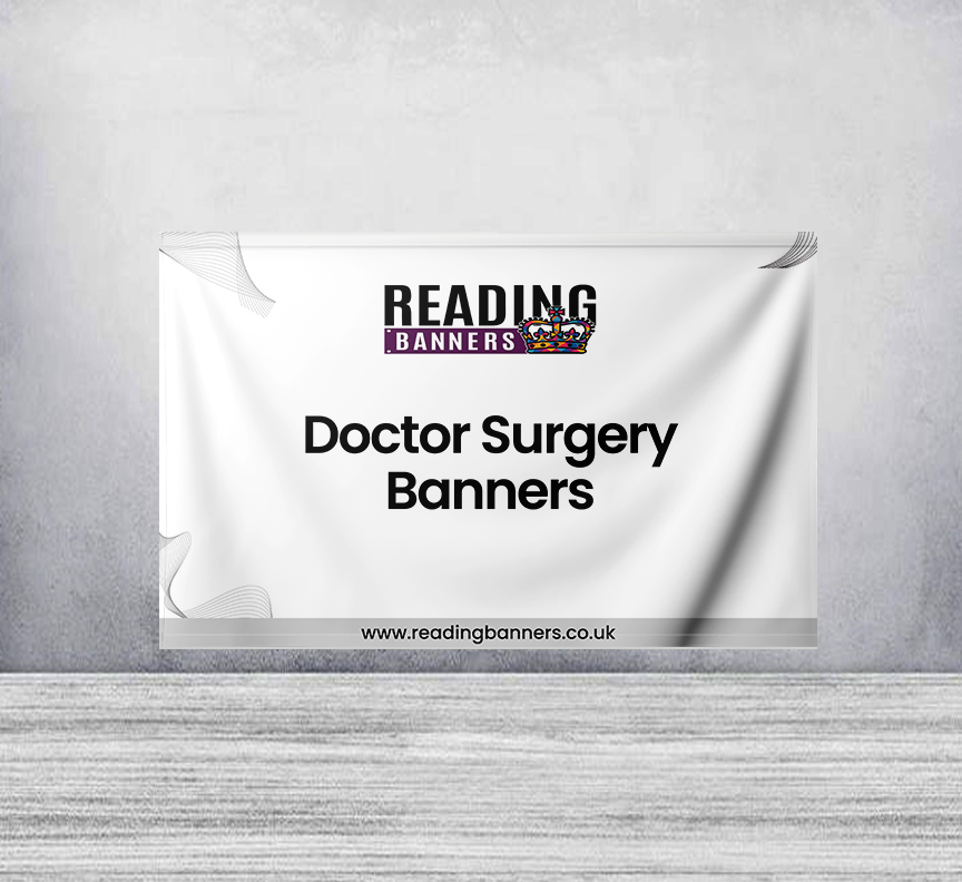 Doctor Surgery Banners Same Day & Next Day Printing Reading